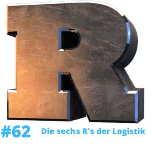 Die 6 R der Logistik - Eine Erklärung und Digitalisierung der Werte