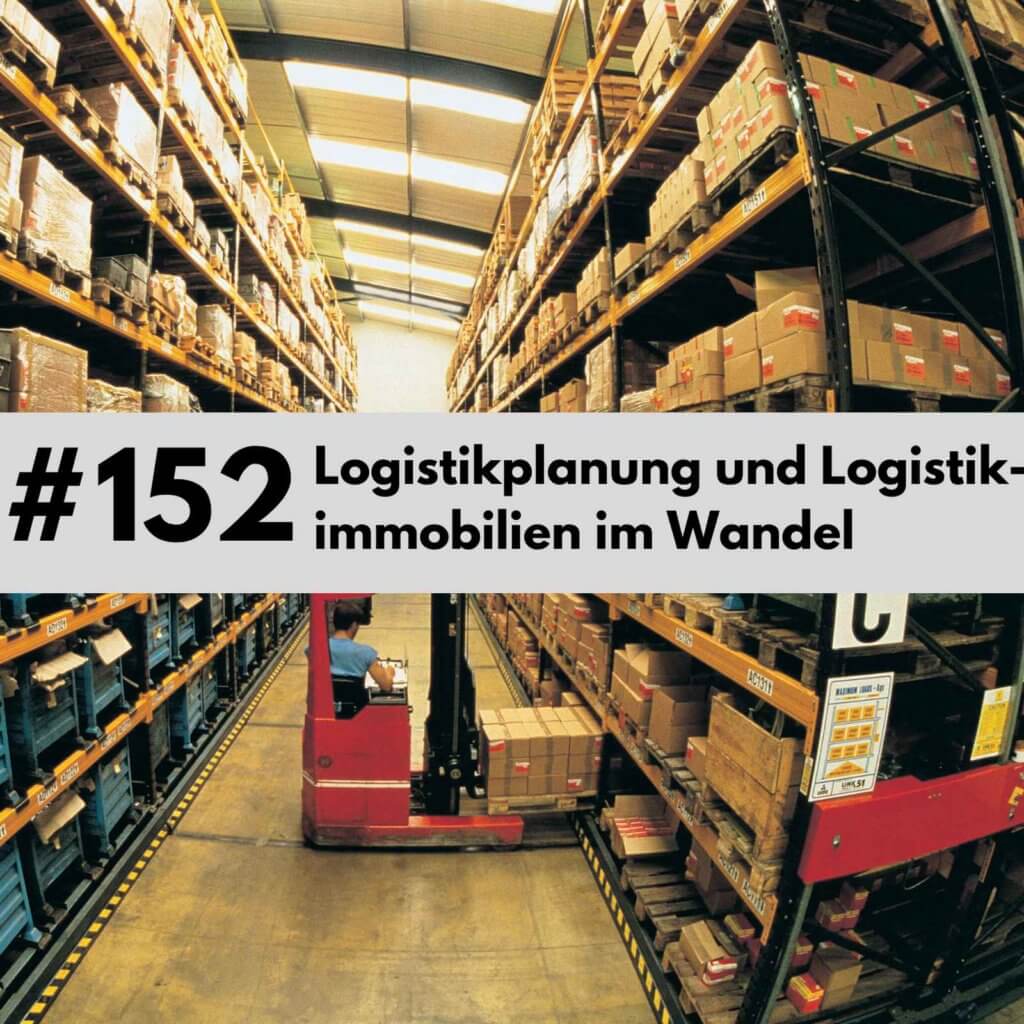 152 – Logistikimmobilien und Logistikplanung im Wandel