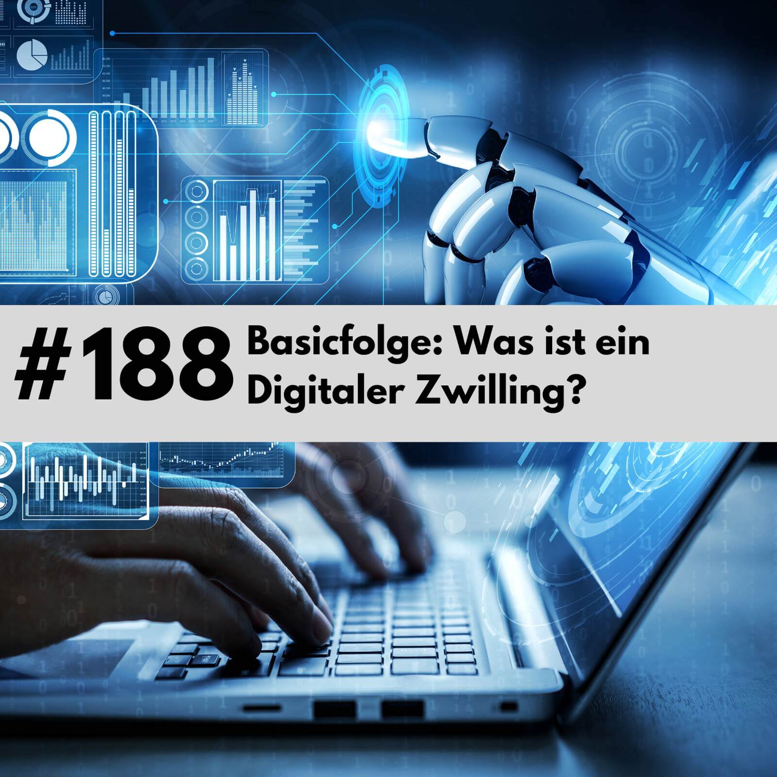 Episode 188 – Basicfolge: Was ist ein Digitaler Zwilling?